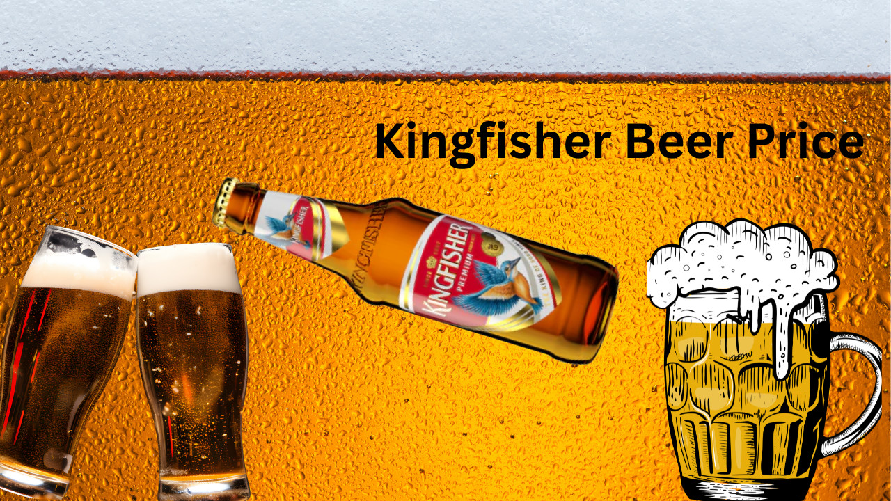 Kingfisher Beer Price: Chart 2025 Every Variant Across India
